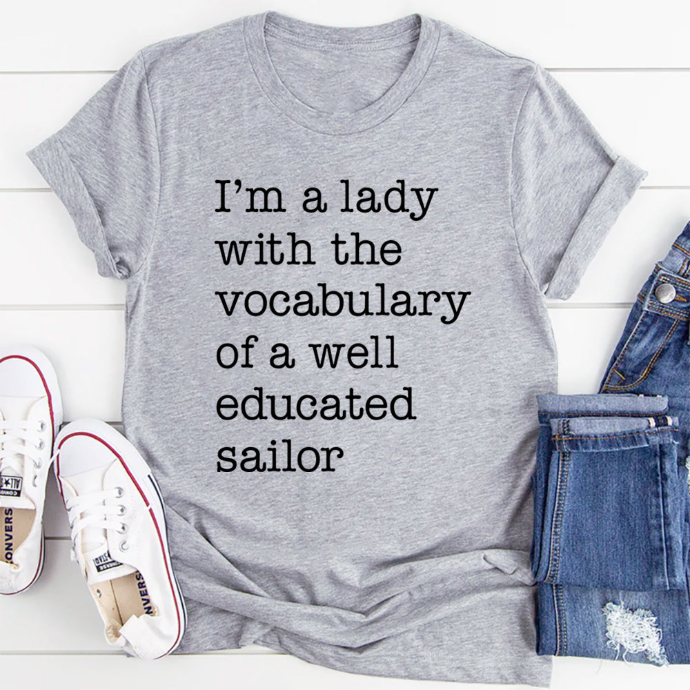 I'm A Lady With The Vocabulary Of A Well Educated Sailor T-Shirt ...