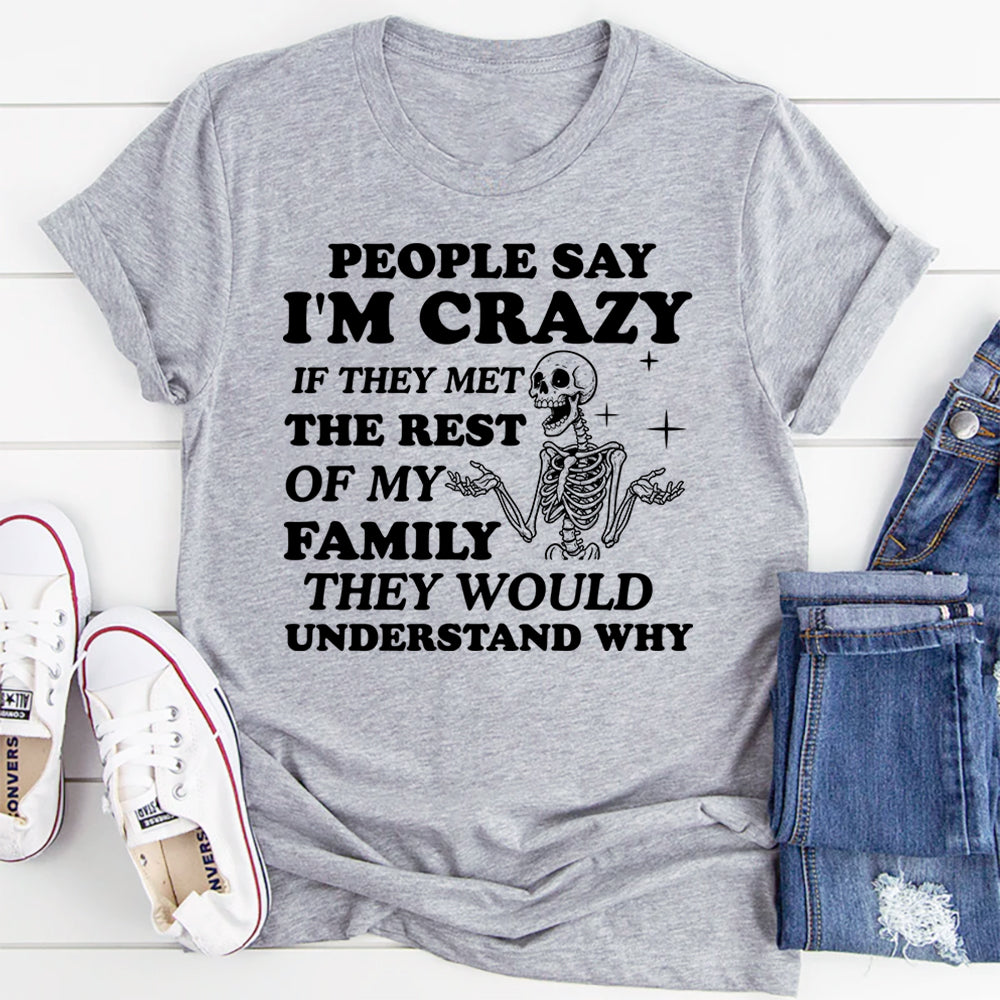 People Say I’m Crazy If They Met the Rest of My Family, They Would Und ...